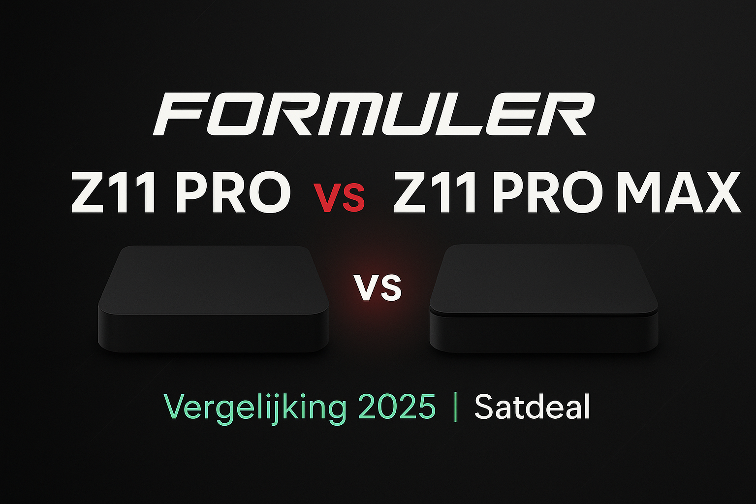 Formuler Z11 Pro vs Z11 Pro Max - Satdeal